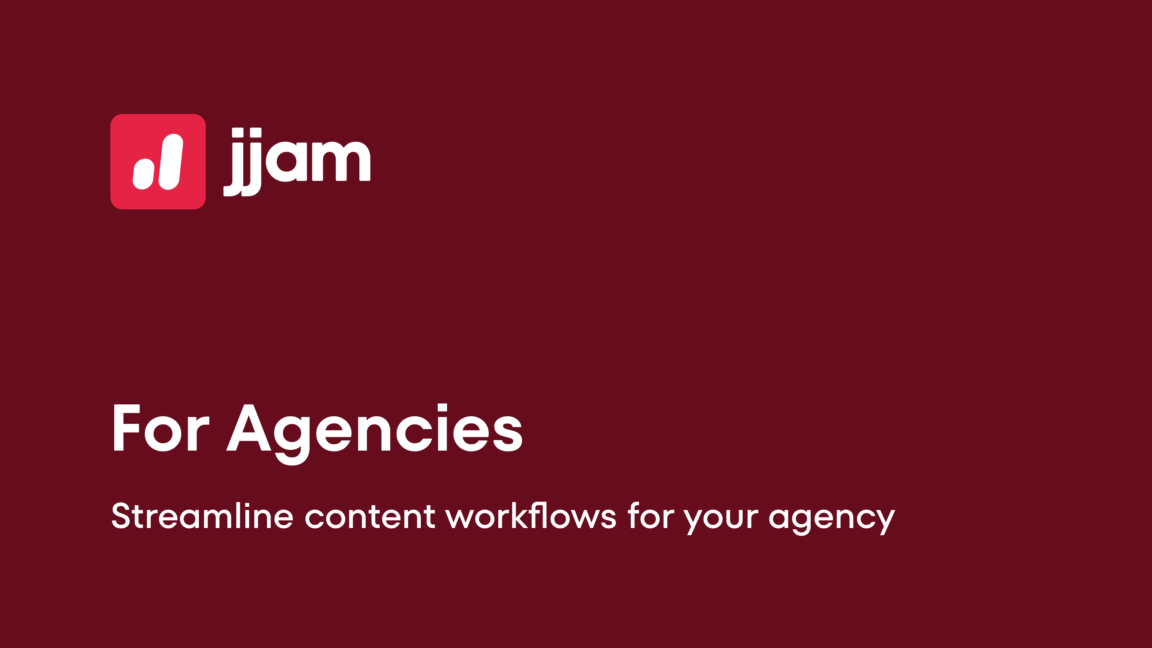 Jam - For Agencies & Content Teams